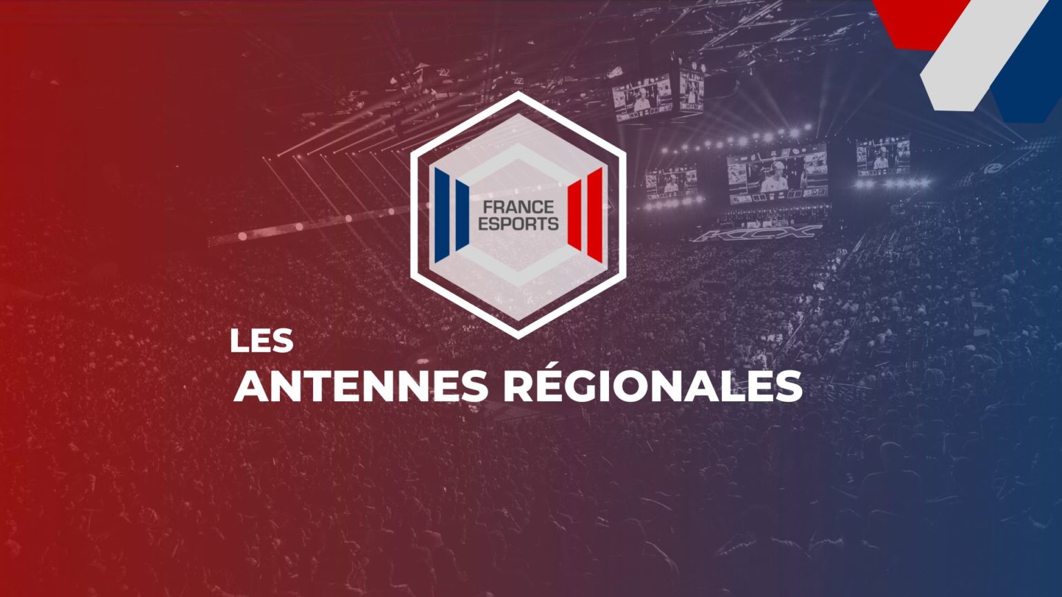 Présentation des Antennes Régionales - France Esports